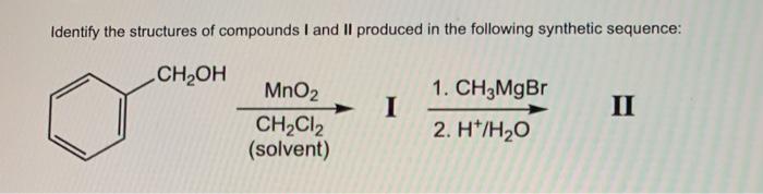 Solved Identify the structures of compounds I and Il | Chegg.com