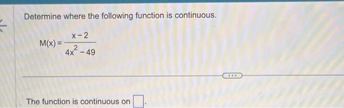 Solved Determine where the following function is continuous. | Chegg.com