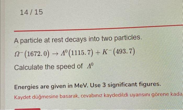 A particle at rest decays into two particles. | Chegg.com