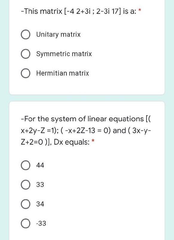 Solved -This matrix [-4 2+3i; 2-3i 17] is a: * Unitary | Chegg.com