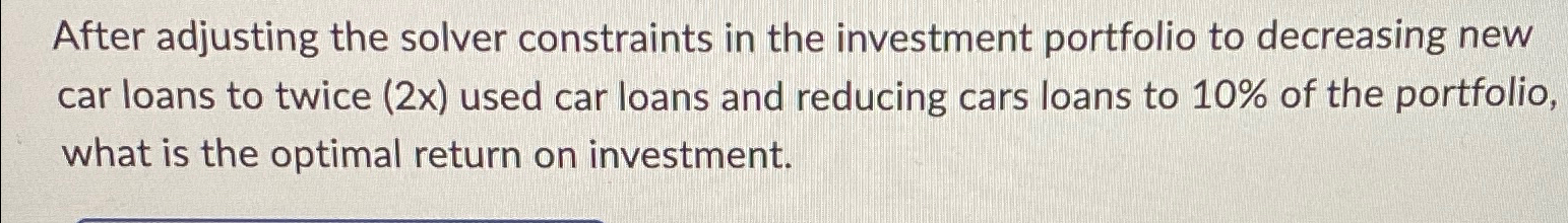 Solved After adjusting the solver constraints in the | Chegg.com