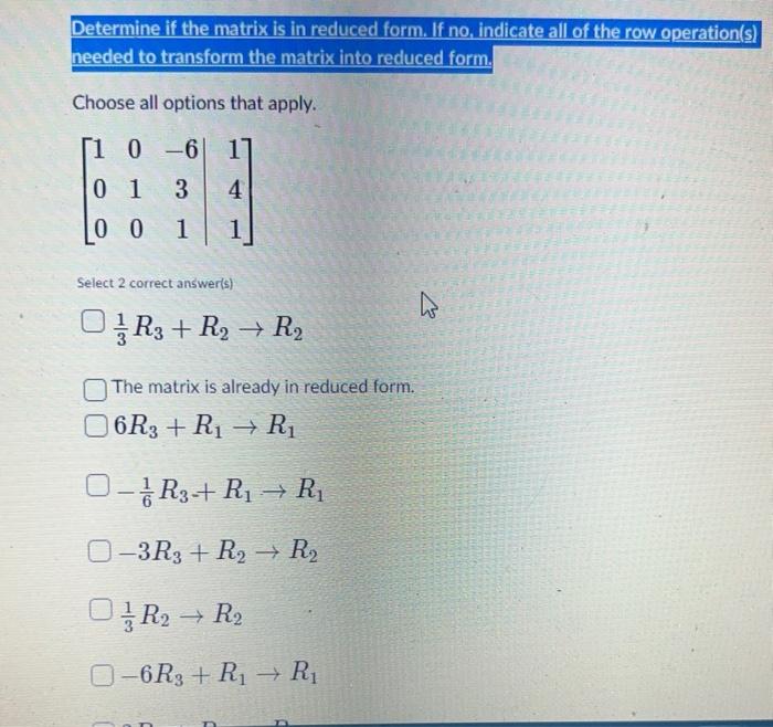 Solved Determine if the matrix is in reduced form. If no, | Chegg.com