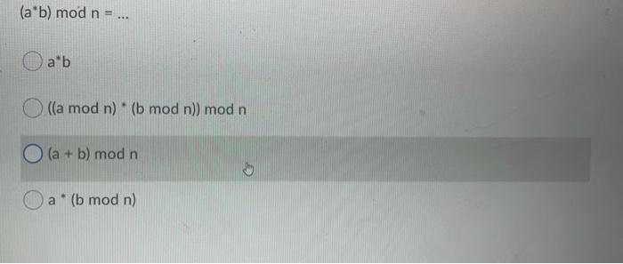 Solved (a*b) mod n = .... a'b ((a mod n) (b mod n)) mod n (a | Chegg.com