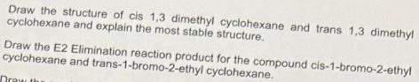Solved Draw the structure of cis 1,3 dimethyl cyclohexane | Chegg.com