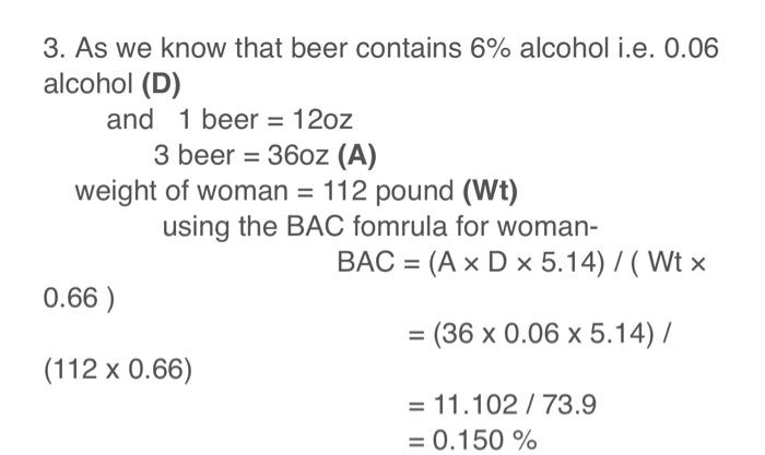 Solved 3. As we know that beer contains 6% alcohol i.e. 0.06 | Chegg.com