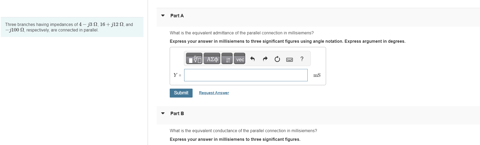 Solved Three branches having impedances of 4-j3Ω,16+j12Ω, | Chegg.com
