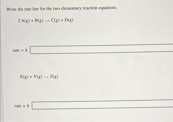 Solved Write the rate law for the two elementary reaction | Chegg.com