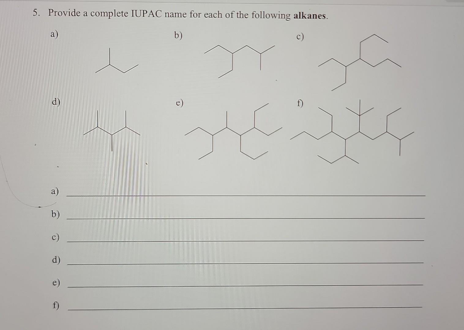 Solved 5. Provide a complete IUPAC name for each of the | Chegg.com