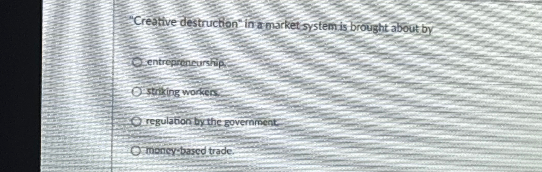 Solved "Creative destruction" in a market system is brought | Chegg.com