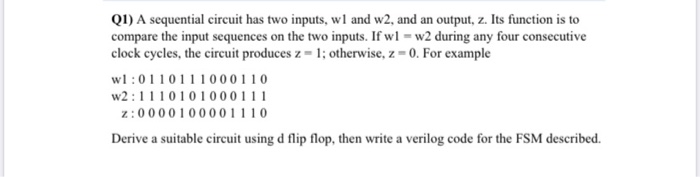 Solved Q1 A Sequential Circuit Has Two Inputs Wl And W2