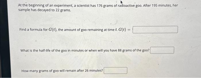 Solved At the beginning of an experiment, a scientist has | Chegg.com