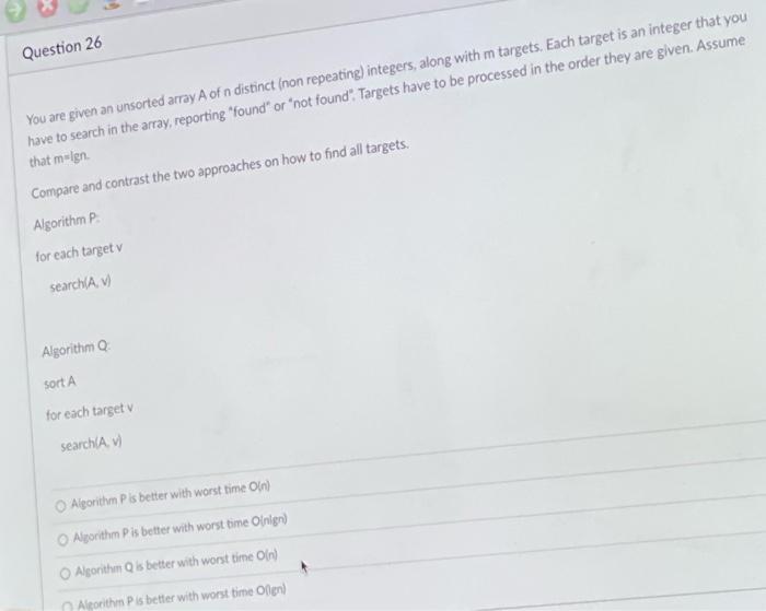 Solved Question 26 You are given an unsorted array A of n | Chegg.com
