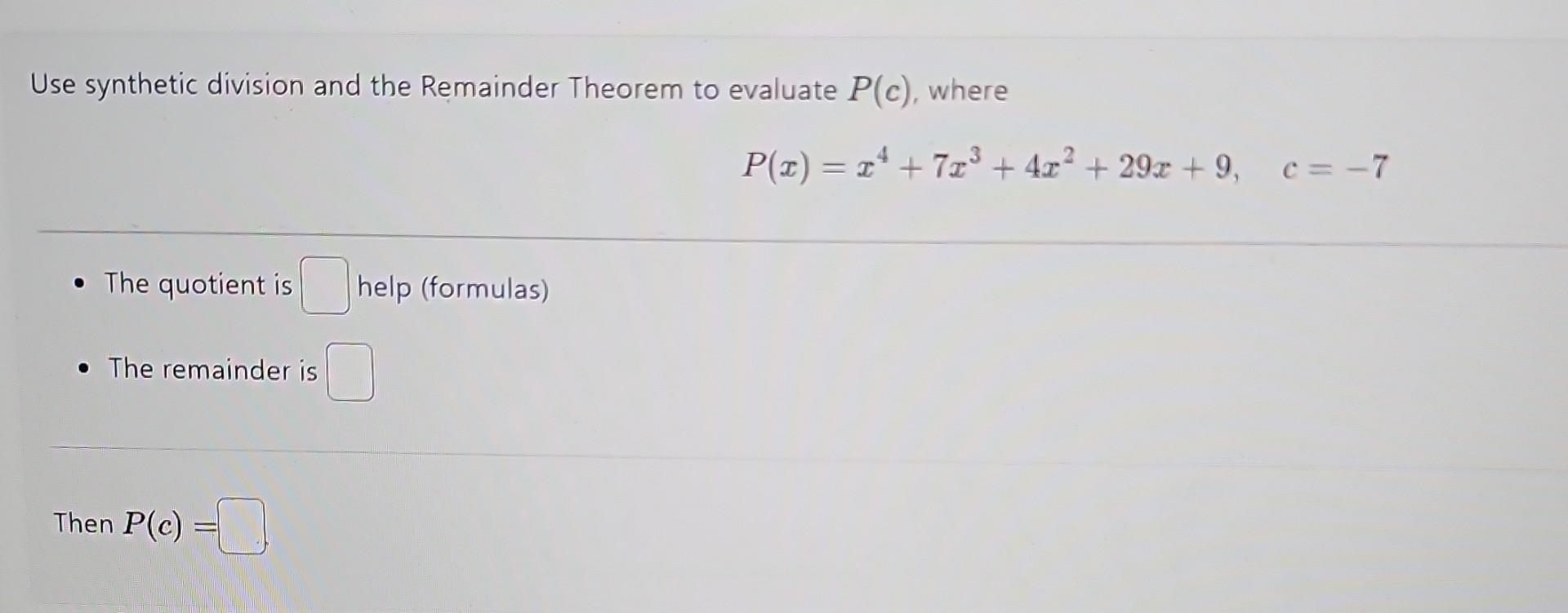 Solved Use synthetic division and the Remainder Theorem to | Chegg.com