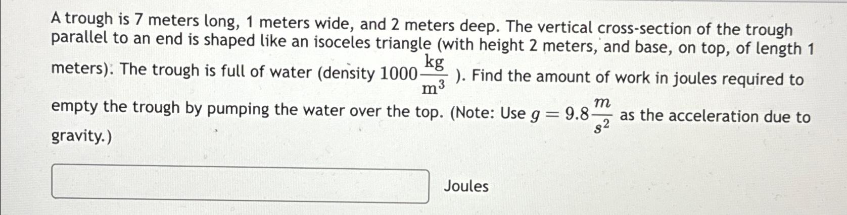 Solved A trough is 7 ﻿meters long, 1 ﻿meters wide, and 2 | Chegg.com