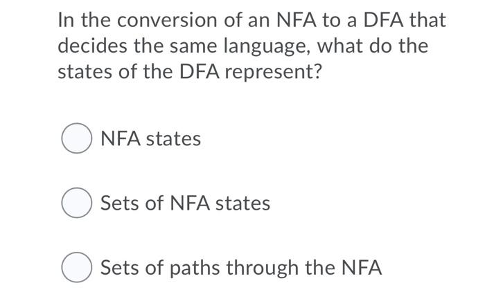 Solved In the conversion of an NFA to a DFA that decides the | Chegg.com
