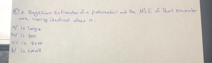 Solved A Bayesian estimator of a parameter and the MLE of | Chegg.com