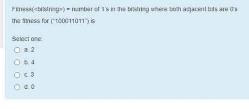 Solved Fitness(>)= number of 1 's in the bitstring where | Chegg.com