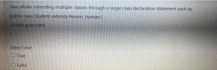 Solved Java allows extending multiple classes through a | Chegg.com