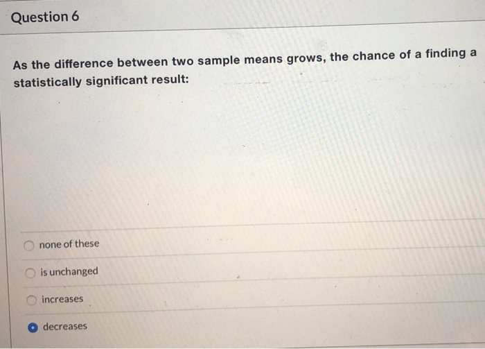 Solved Question 6 As The Difference Between Two Sample Means 7766