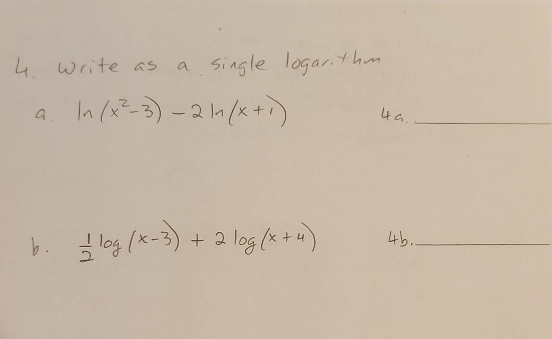 Solved 4. Write as a single logarithm a. ln(x2−3)−2ln(x+1) | Chegg.com