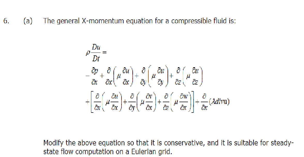 Solved (a) ﻿The general X-momentum equation for a | Chegg.com