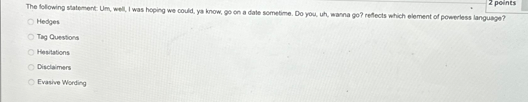 Solved The following statement: Um, ﻿well, I was hoping we | Chegg.com