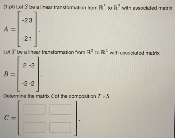 Solved (1 pt) Let S be a linear transformation from R3 to R2 | Chegg.com
