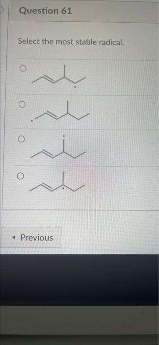 Solved Question 61 Select the most stable radical. w w | Chegg.com