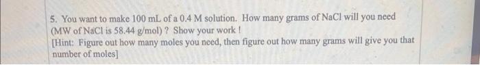 Solved 5. You want to make 100 mL of a 0.4M solution. How | Chegg.com
