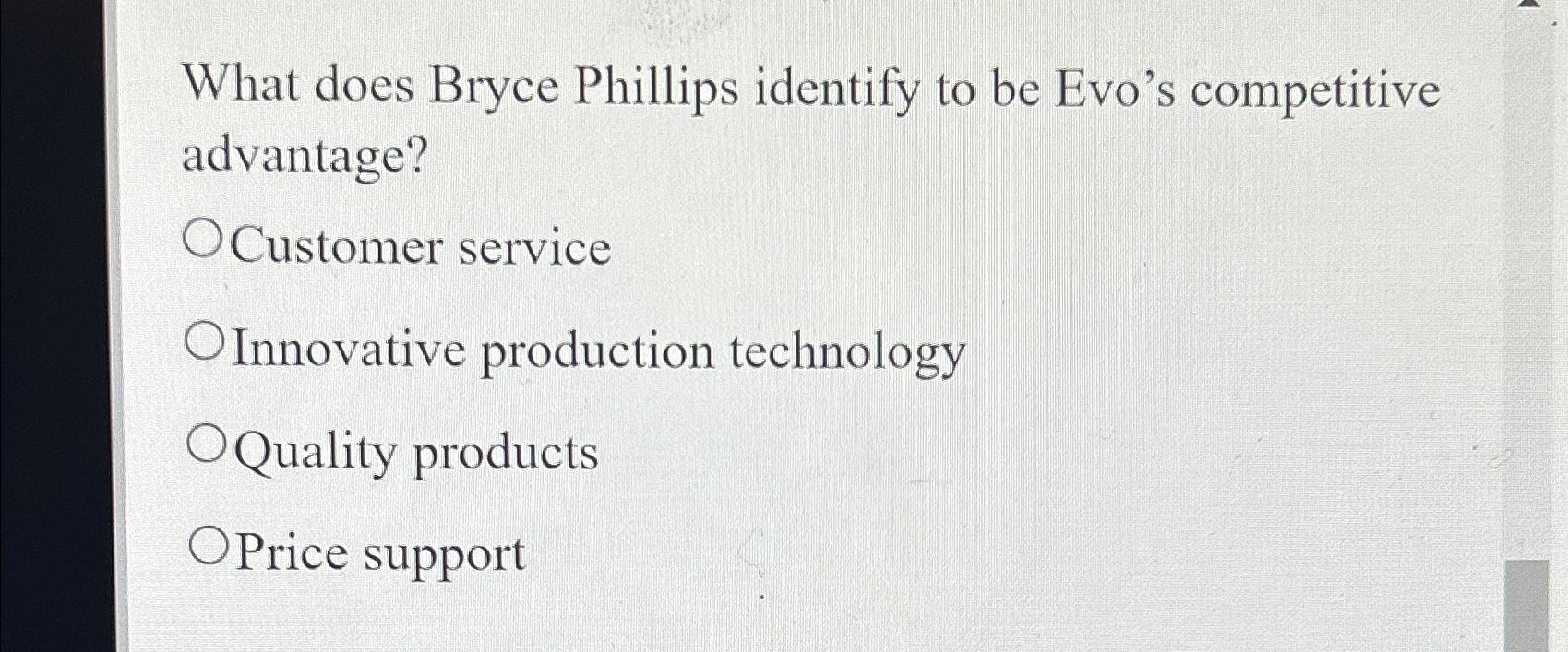 Solved What does Bryce Phillips identify to be Evo's | Chegg.com