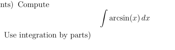Solved nts) Compute Va arcsin(x) dx Use integration by | Chegg.com