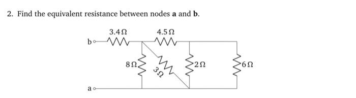 Solved 2. Find the equivalent resistance between nodes a and | Chegg.com