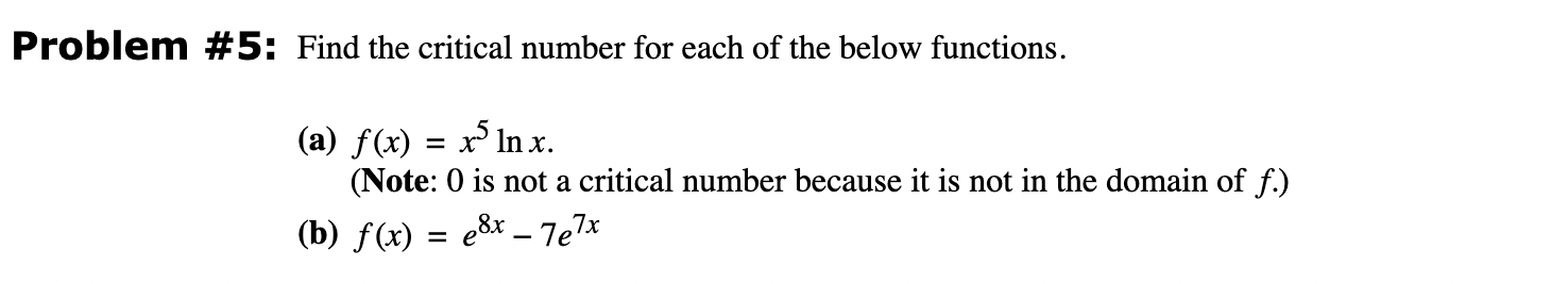[Solved]: Problem #5: Find the critical number for each of