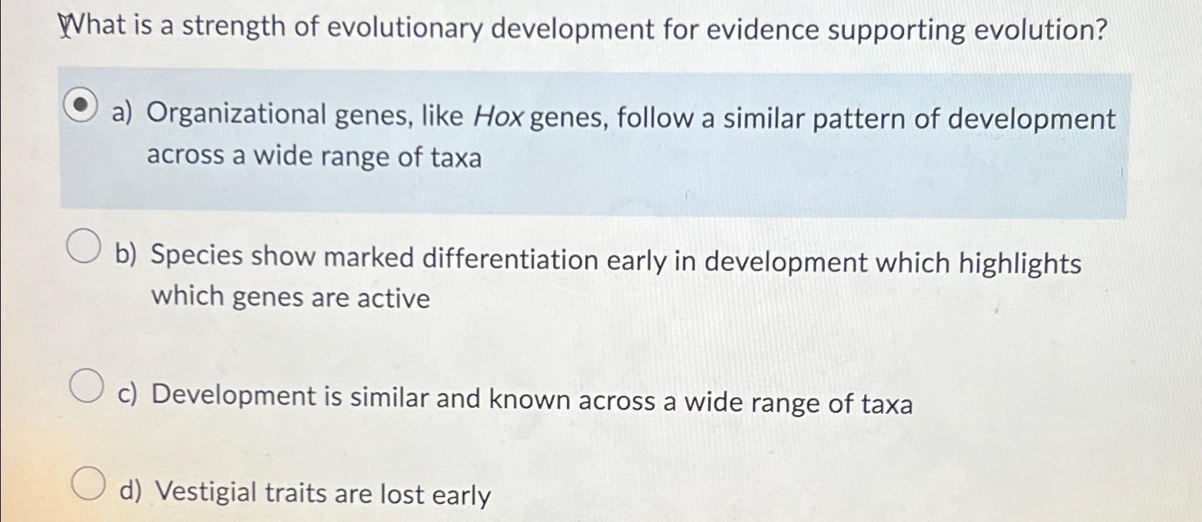 Solved What is a strength of evolutionary development for | Chegg.com