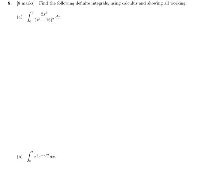 Solved 8. [8 marks ] Find the following definite integrals, | Chegg.com