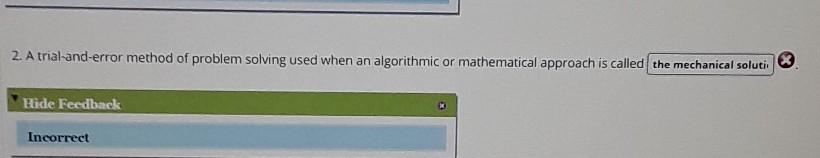 Solved 2. A trial-and-error method of problem solving used | Chegg.com