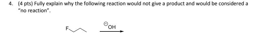 Solved 4. (4 pts) Fully explain why the following reaction | Chegg.com