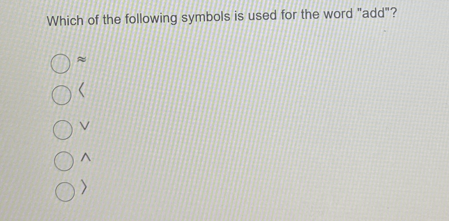 Solved Which of the following symbols is used for the word | Chegg.com