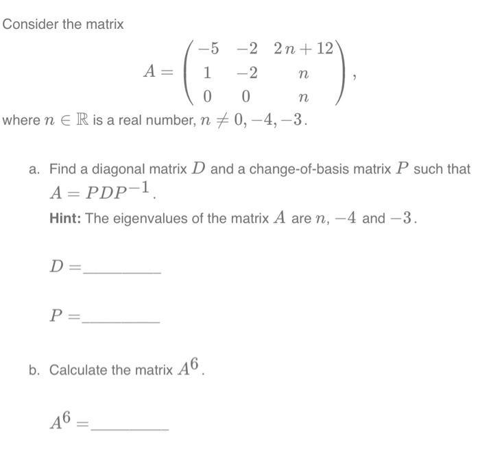 Solved Consider the matrix A=⎝⎛−510−2−202n+12nn⎠⎞ where n∈R | Chegg.com