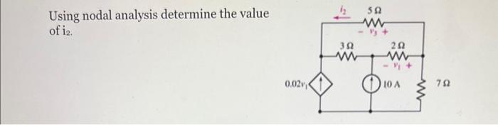 Solved Using nodal analysis determine the value of i2 | Chegg.com