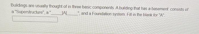 Solved Buildings are usually thought of in three basic | Chegg.com