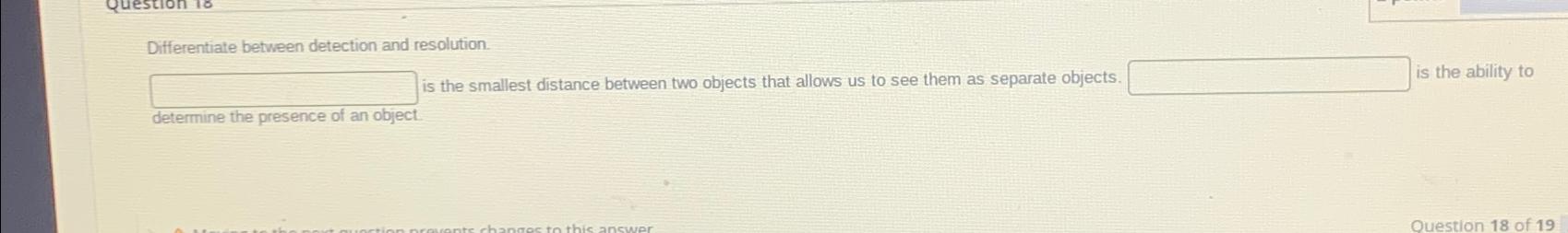 Solved Differentiate between detection and resolution.is the | Chegg.com