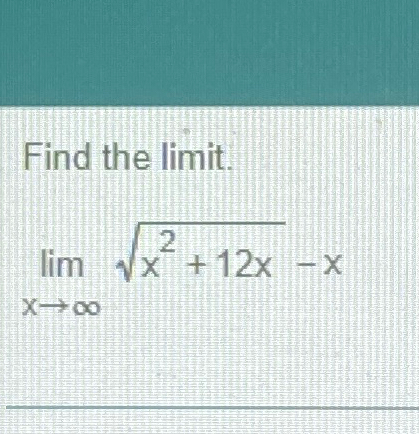 Solved Find the limit.limx→∞x2+12x2-x | Chegg.com