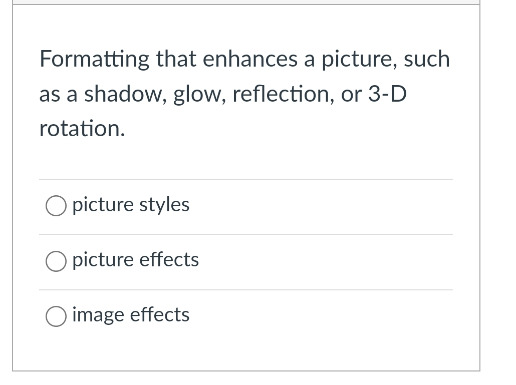 Solved Formatting that enhances a picture, such as a shadow, | Chegg.com