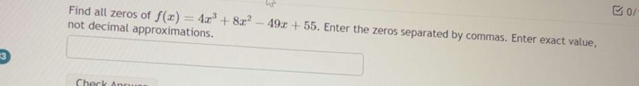 Solved Find all zeros of f(x)=4x3+8x2-49x+55. ﻿Enter the | Chegg.com
