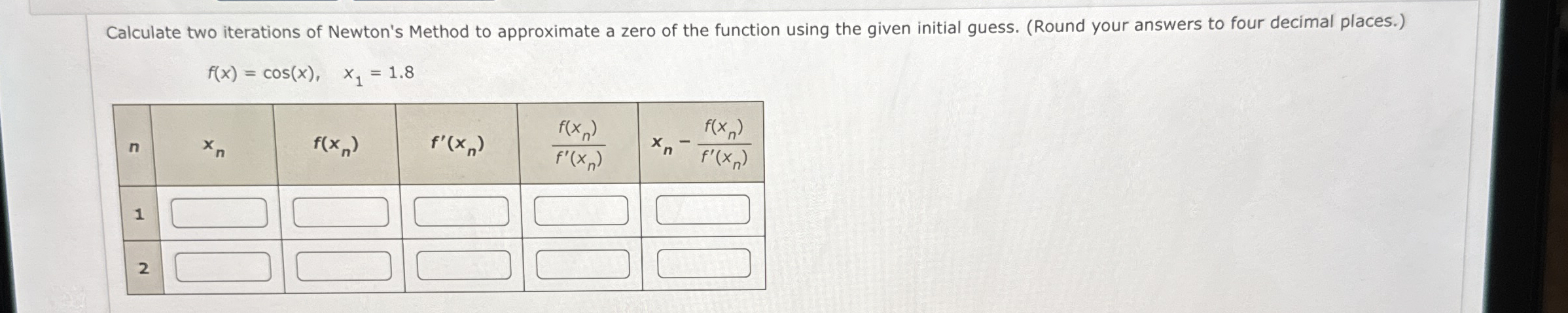 Solved Calculate two iterations of Newton's Method to | Chegg.com