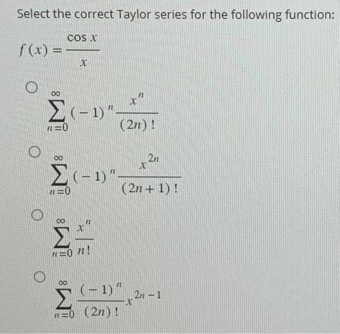Solved Select the correct Taylor series for the following | Chegg.com