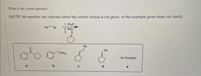 Solved What is the correct product: (NOTE: No reaction can | Chegg.com