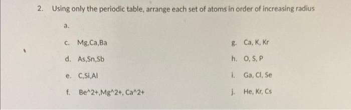 Solved 2. Using only the periodic table, arrange each set of | Chegg.com