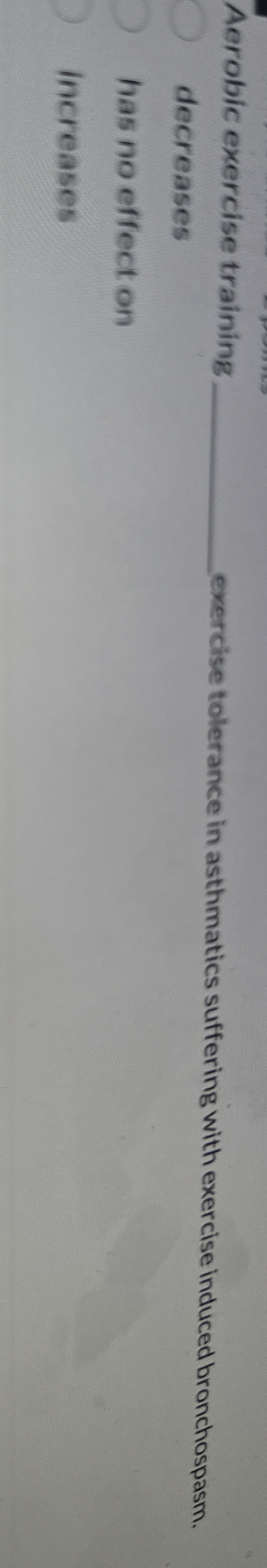 Solved Aerobic exercise training ﻿exercise tolerance in | Chegg.com